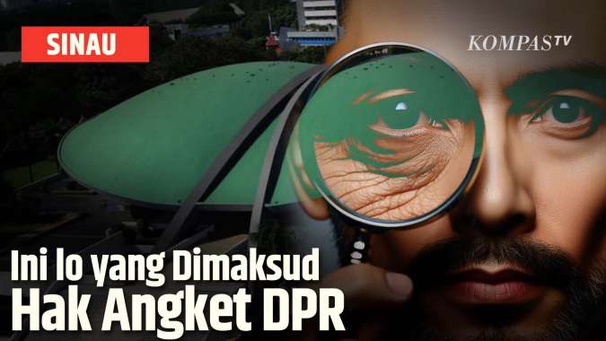 Ramai Dibahas soal Hak Angket DPR, Rupanya Begini Penjelasannya | SINAU