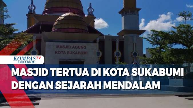 Masjid Tertua Dan Terbesar Di Kota Sukabumi Dengan Sejarah Mendalam