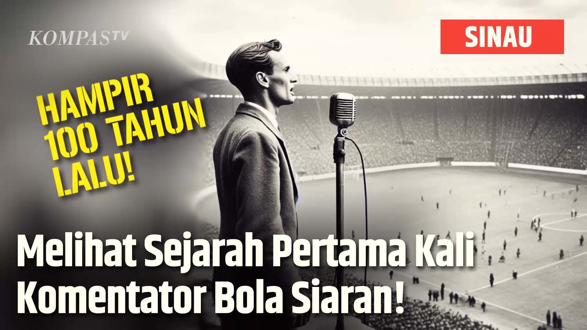 Video: Begini Momen Pertama Kali Komentator Pertandingan Bola Disiarkan ...