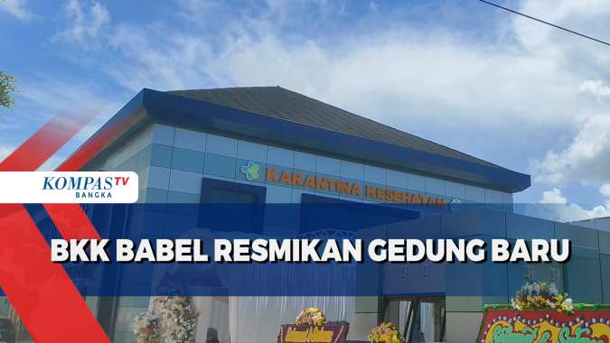 Gedung Baru Balai Karantina Kesehatan ( BKK ) Kelas II Pangkalpinang ...