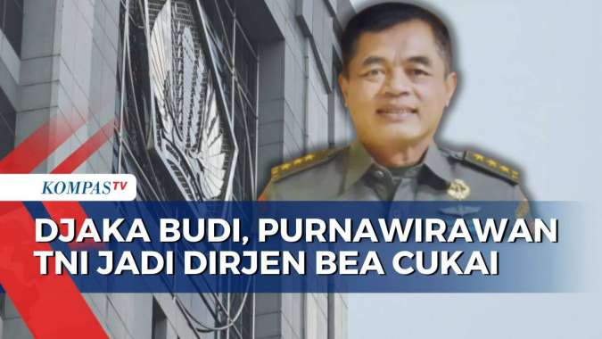 Profil Djaka Budi Utama, Purnawirawan TNI DIlantik Jadi Dirjen Bea Cukai