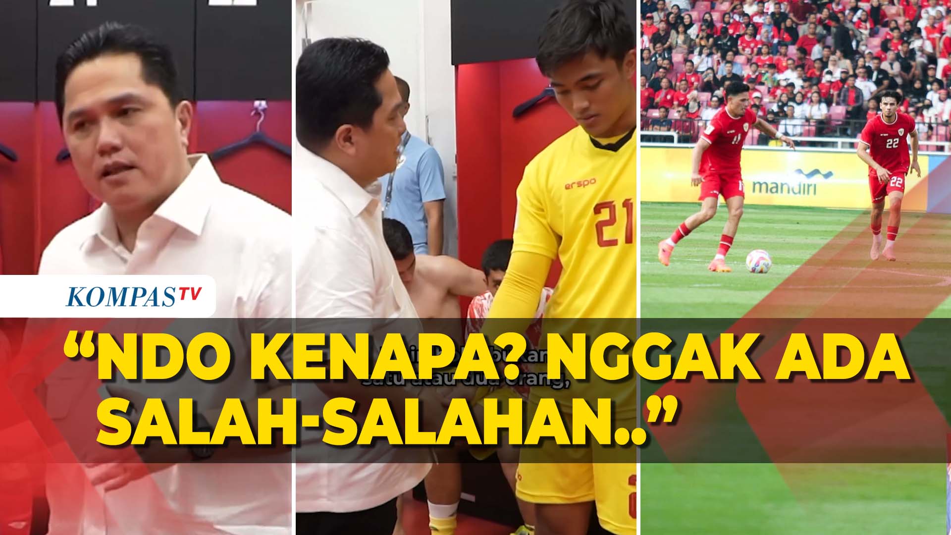 Video: Erick Thohir di Ruang Ganti Timnas Indonesia: Kita Main ber-11, Nggak Ada Salah-Salahan