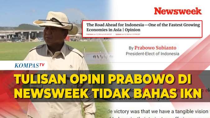 Opini Prabowo di Newsweek Tidak Bahas IKN jadi Sorotan, Ini Penjelasan ...