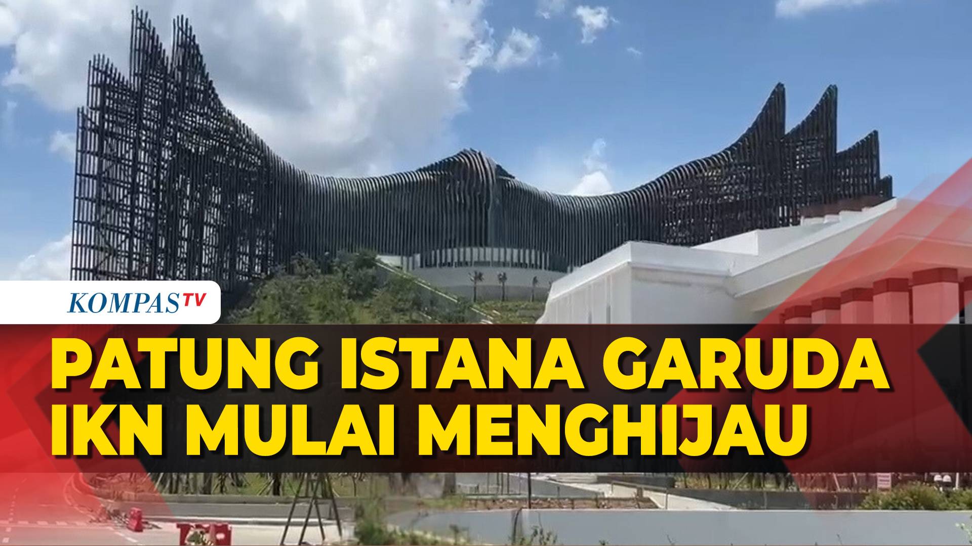 Video: Patung Istana Garuda IKN Mulai Menghijau, Begini Penampakannya