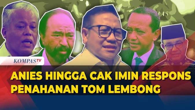 Anies hingga Cak Imin Respons Penahanan Tom Lembong di Kasus Impor Gula - PARASOT