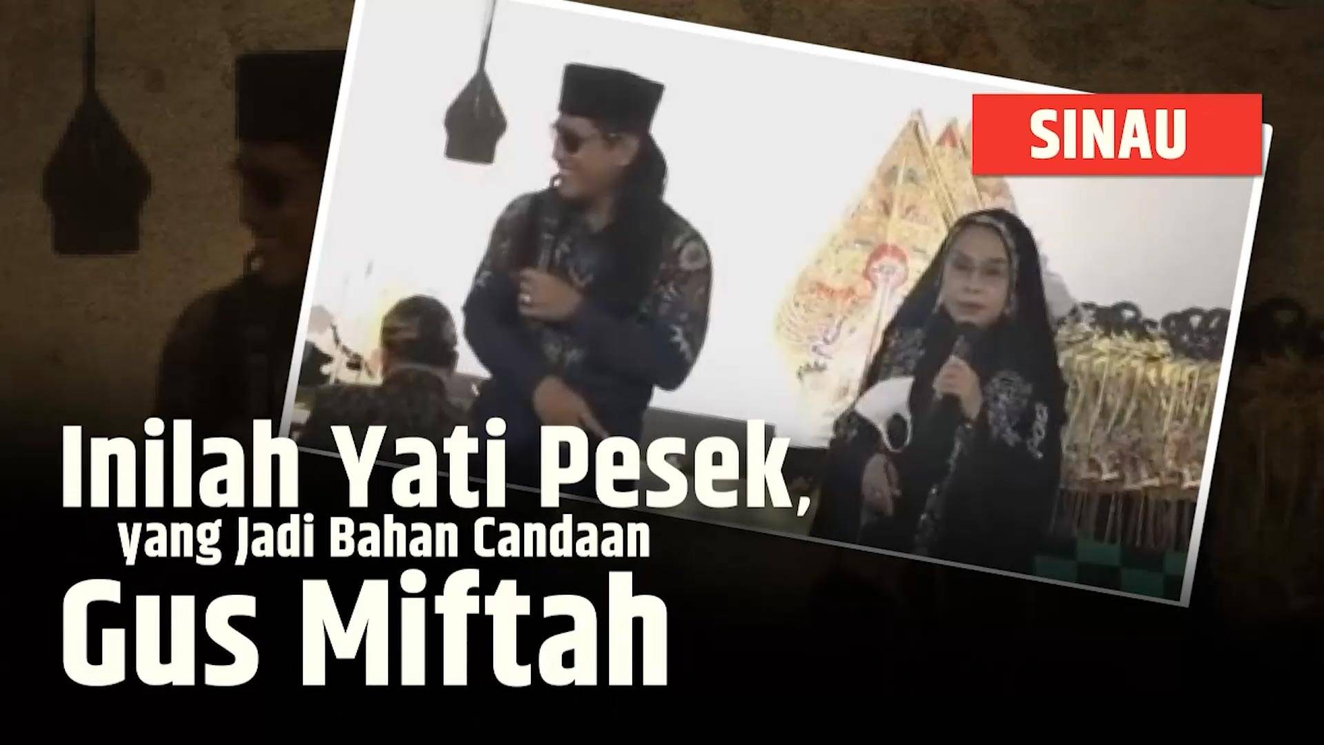 Video: Gus Miftah Mundur, Kenali Sosok Yati Pesek yang Pernah Jadi ...