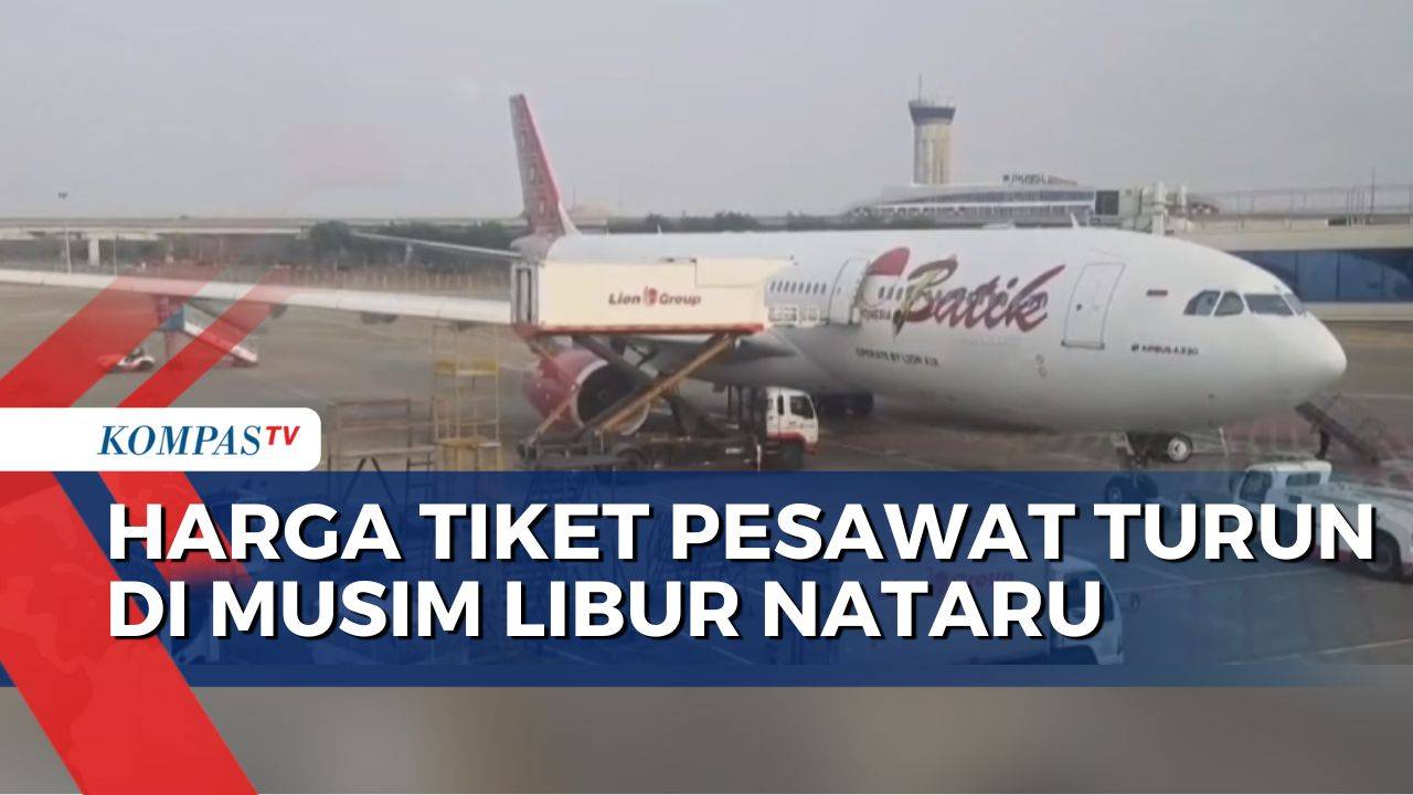 Video: Harga Tiket Pesawat Turun di Musim Liburan, Berlaku Mulai 16 Desember 2024 - 3 Januari 2025