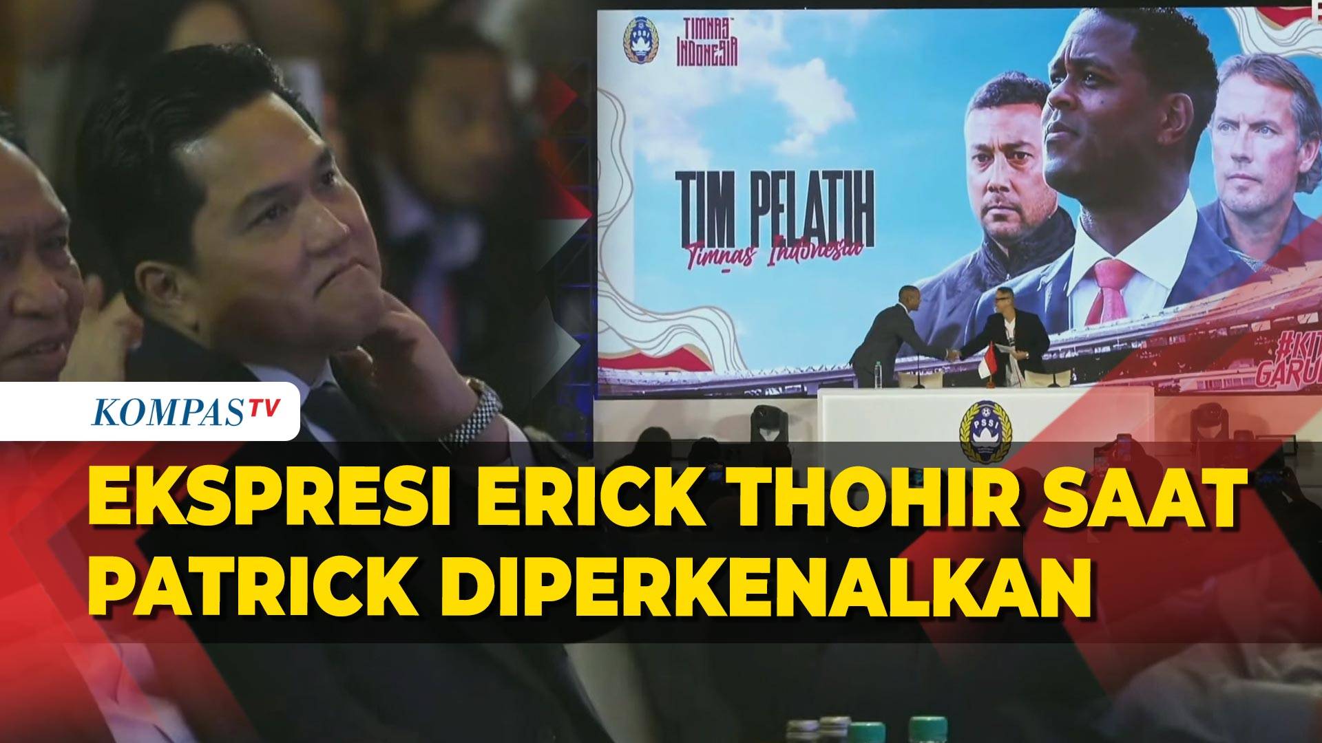 Video: Ekspresi Erick Thohir Saat Patrick Kluivert Diperkenalkan ...
