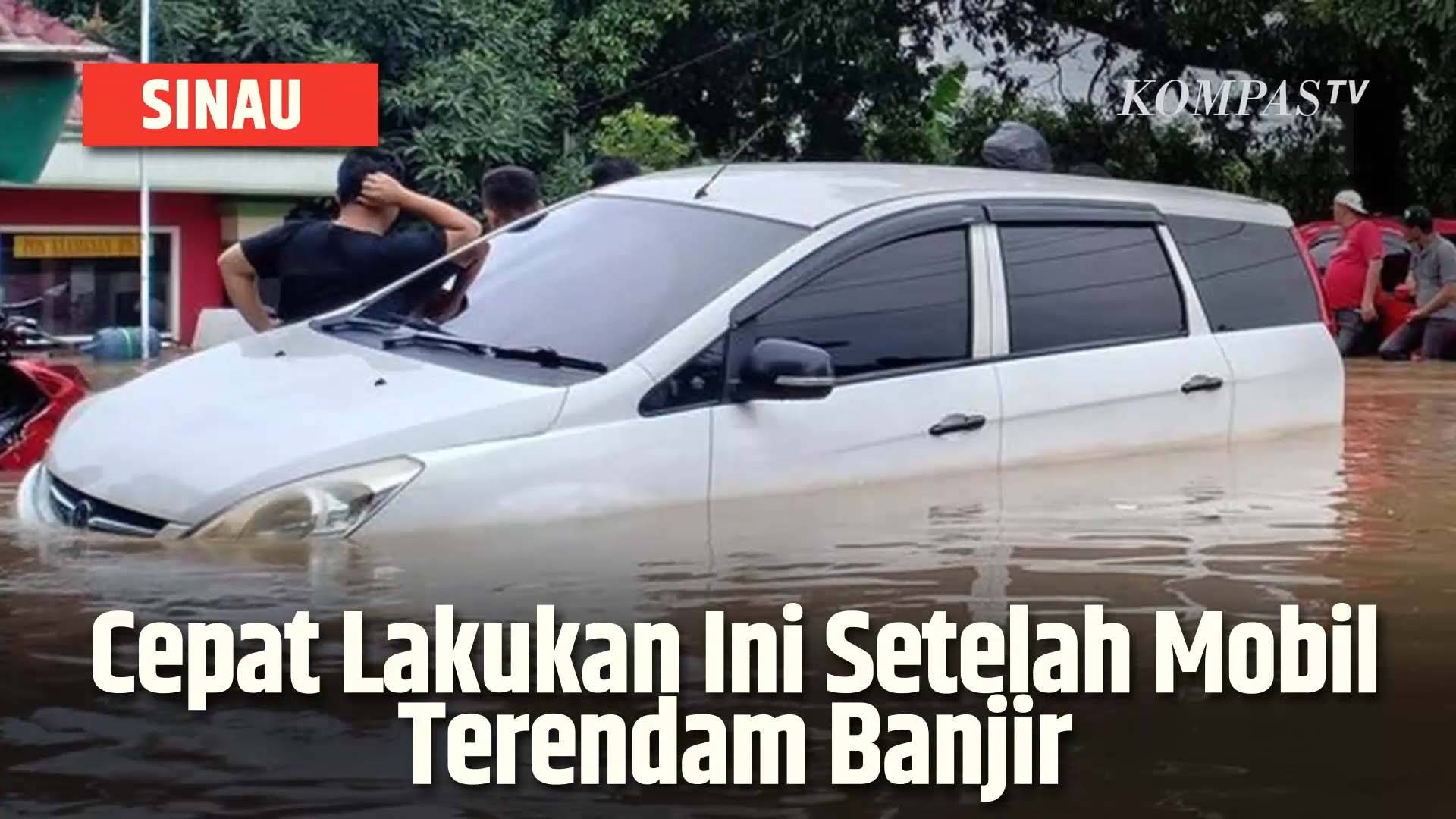 Video: Mobil Terendam Banjir, Segera Lakukan Hal Ini demi Keamanan | SINAU