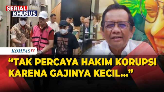 Kasus Suap Hakim, Mahfud MD: Saya Tak Percaya Hakim Korupsi karena Gaji ...