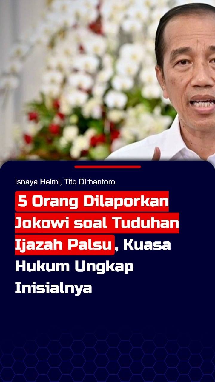 Video: 5 Orang Dilaporkan Jokowi soal Tuduhan Ijazah Palsu, Kuasa Hukum Ungkap Inisialnya