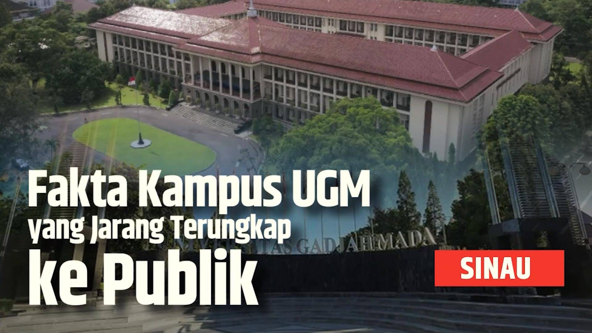 Video: 5 Hal Menarik dan Rahasia Kampus UGM yang Sebaiknya Kamu Ketahui ...