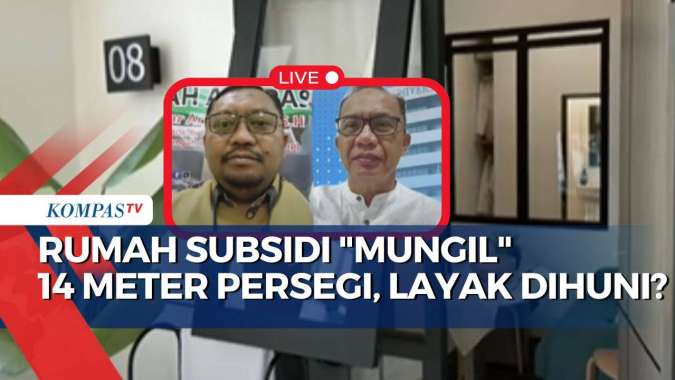 [FULL] Rumah Subsidi 14 Meter Persegi Tuai Kontroversi, DPR dan Pakar ...