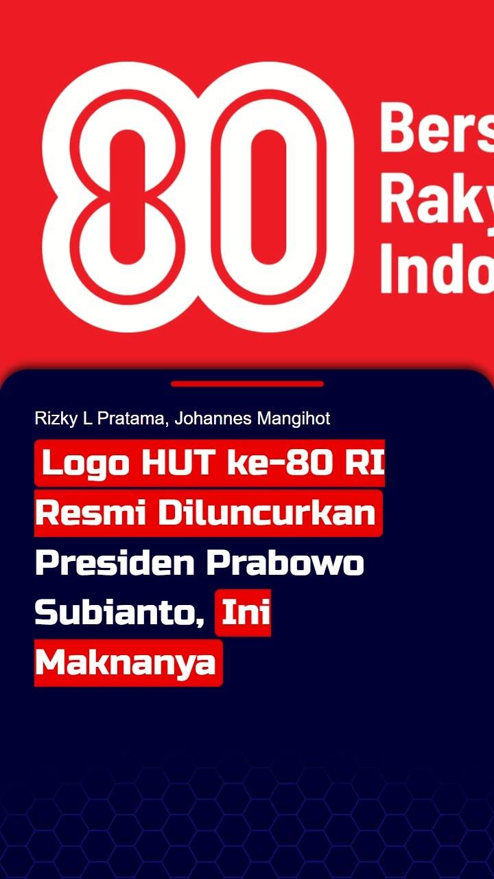 Video: Logo HUT ke-80 RI Resmi Diluncurkan Presiden Prabowo, Ini Maknanya