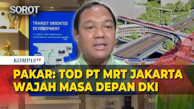 Pakar Tata Kota Respons Pengembangan TOD MRT Jakarta, Siap Jadi Kawasan ...