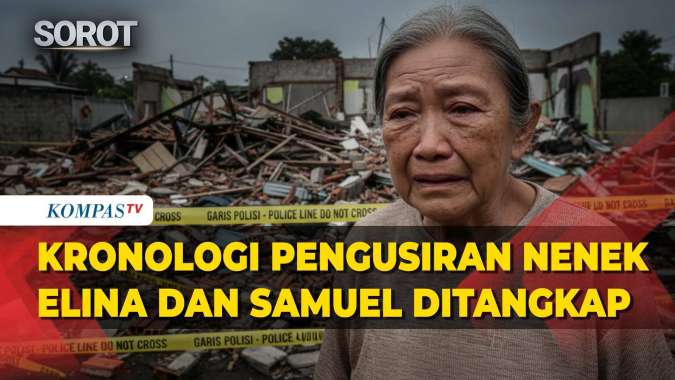 Kronologi Pengusiran Paksa Nenek Elina, Hingga Samuel Ditangkap dan ...