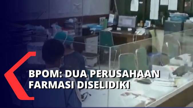 Diduga Ada Tindak Pidana 2 Perusahaan Farmasi Akan Diselidiki Terkait