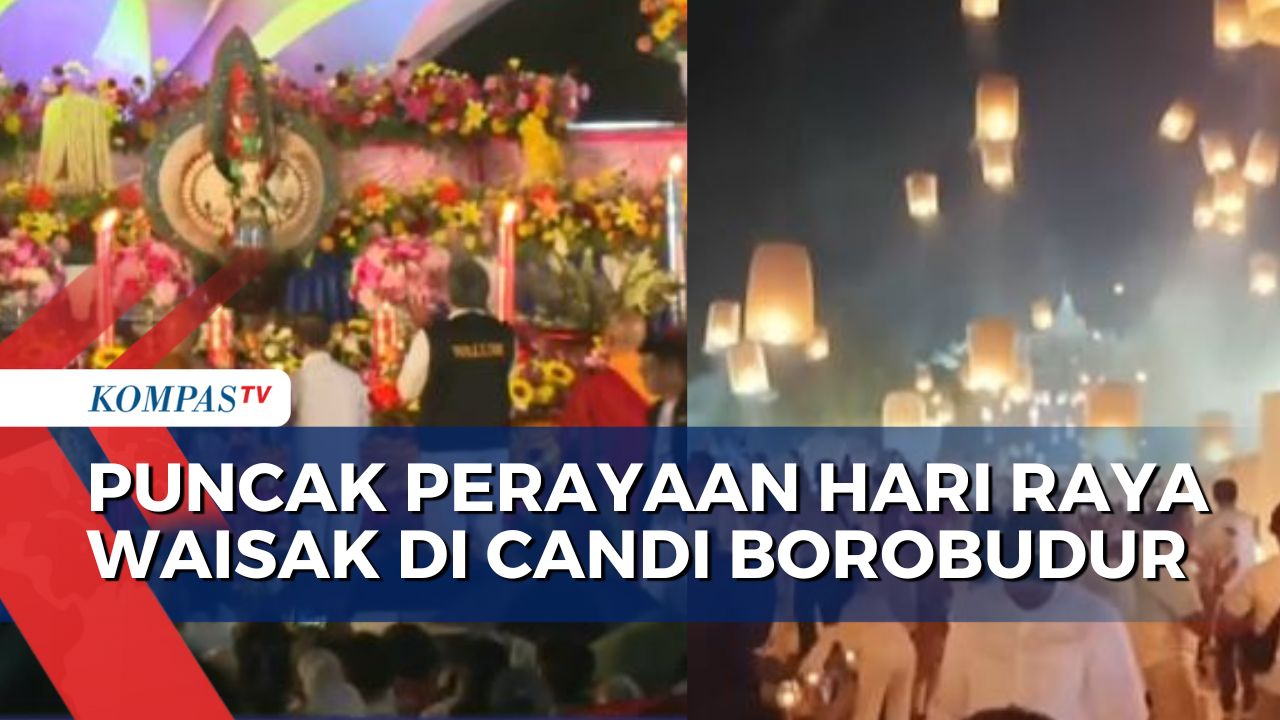 Video: Pelepasan Ribuan Lampion Warnai Malam Puncak Perayaan Tri Suci Waisak di Candi Borobudur