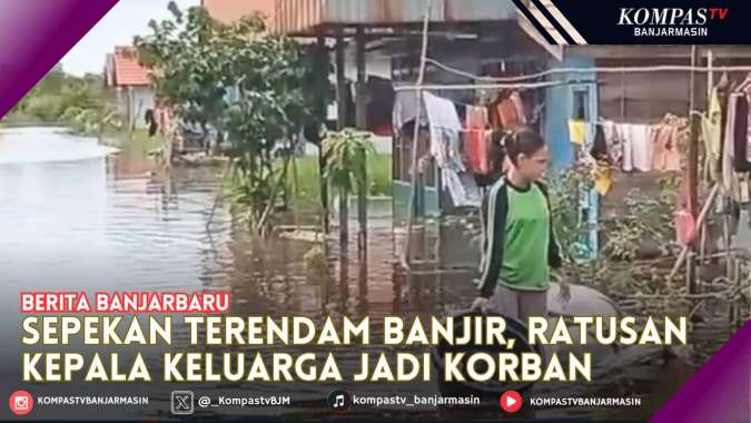 Sepekan Banjir, Rumah Ratusan Kepala Keluarga di Landasan Ulin ...