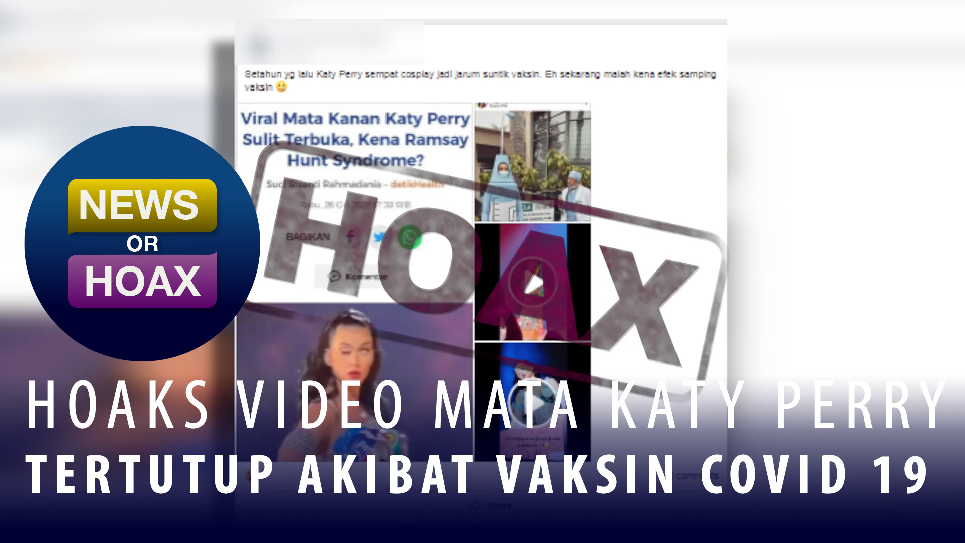 Hoaks Mata Katy Perry Tertutup Yang Diakibatkan Vaksin Covid 19 - NEWS OR HOAX