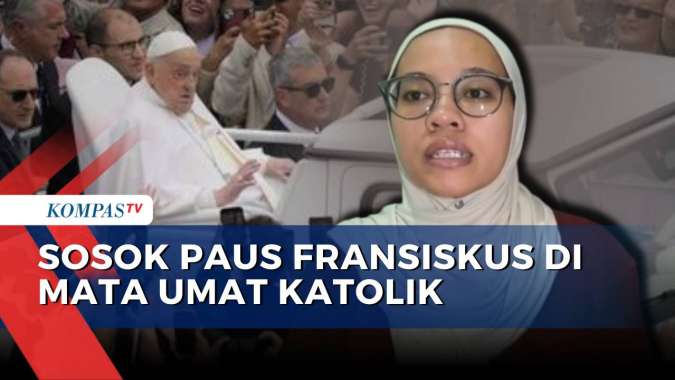 [FULL] Cerita Umat Katolik Mengenang Sosok Bapa Suci Paus Fransiskus