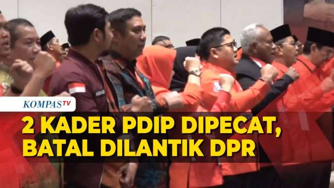 2 Kader PDIP Gagal Dilantik Jadi Anggota DPR dan Dipecat Partai, Ini ...
