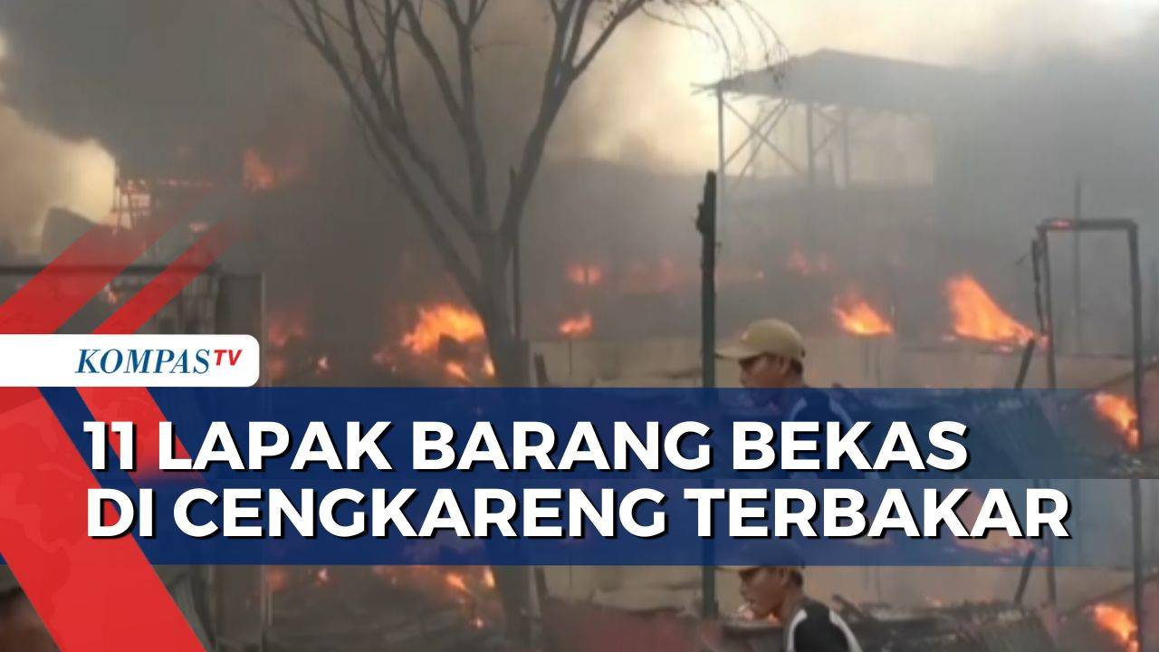 Video: Kebakaran Melanda 11 Lapak Barang Bekas di Cengkareng, 16 Unit Mobil Damkar Dikerahkan ke ...