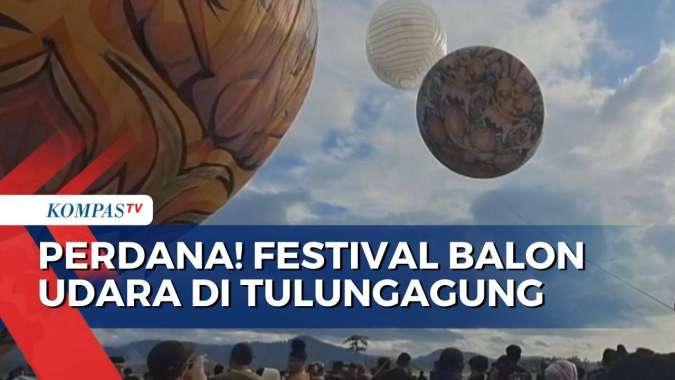Gelaran Perdana Festival Balon Udara di Tulungagung, Cuaca Sebabkan ...