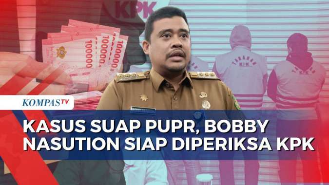 Soal Suap PUPR, Bobby Nasution: Saya Siap Diperiksa KPK, Proses Hukum ...
