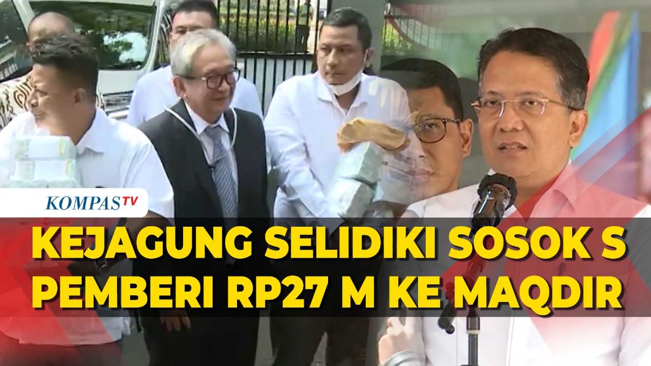 Video: Kejagung Selidiki Sosok S Pemberi Uang Rp27 Miliar ke Maqdir Ismail di Pusaran Kasus BTS ...