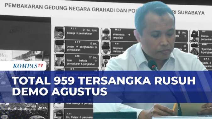 Total 959 Tersangka Rusuh Demo Agustus, Polisi Sudah Kumpulkan Barang ...