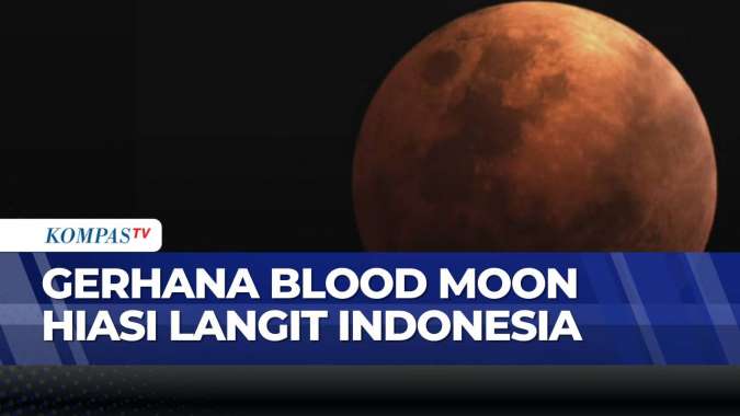 Super Blood Moon Hiasi Langit Indonesia, Ini Wilayah yang Bisa ...