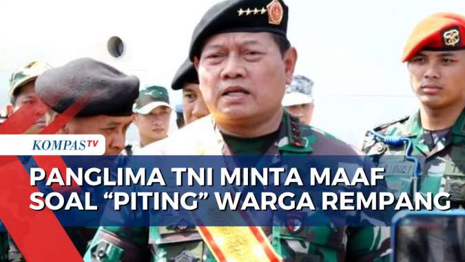Soal Pernyataan "Piting" Pendemo Rempang, Panglima TNI Minta Maaf: Tak Bermaksud Kasar