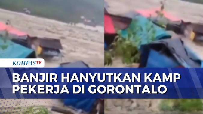 Detik-Detik Banjir Bandang Hanyutkan Kamp Pekerja Tambang di Gorontalo ...