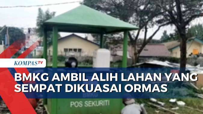 Ambil Alih Lahan yang Sempat Dikuasai Ormas di Tangsel, BMKG Dirikan Posko Pengamanan