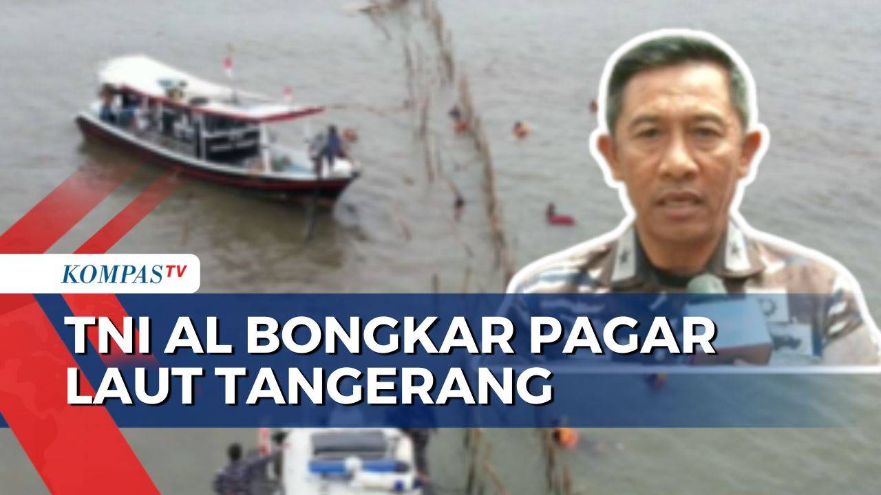 Video: TNI dan Nelayan Bongkar Pagar Laut di Tangerang, Kadispenal: Target Pembongkaran 10 Hari