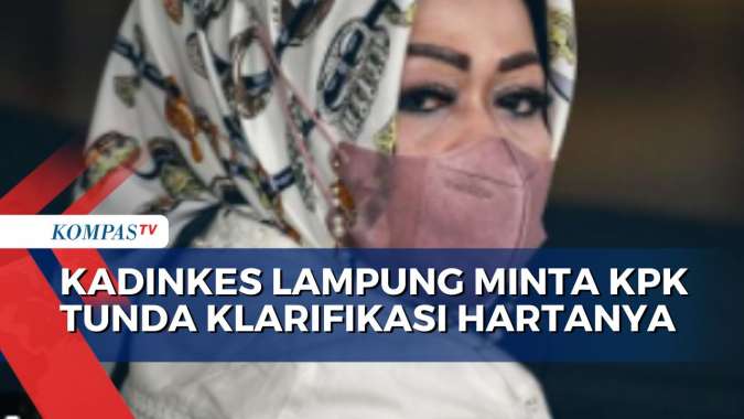 Masih Siapkan Dokumen, Kadinkes Lampung Reihana Wijayanto Minta KPK Tunda Klarifikasi Hartanya