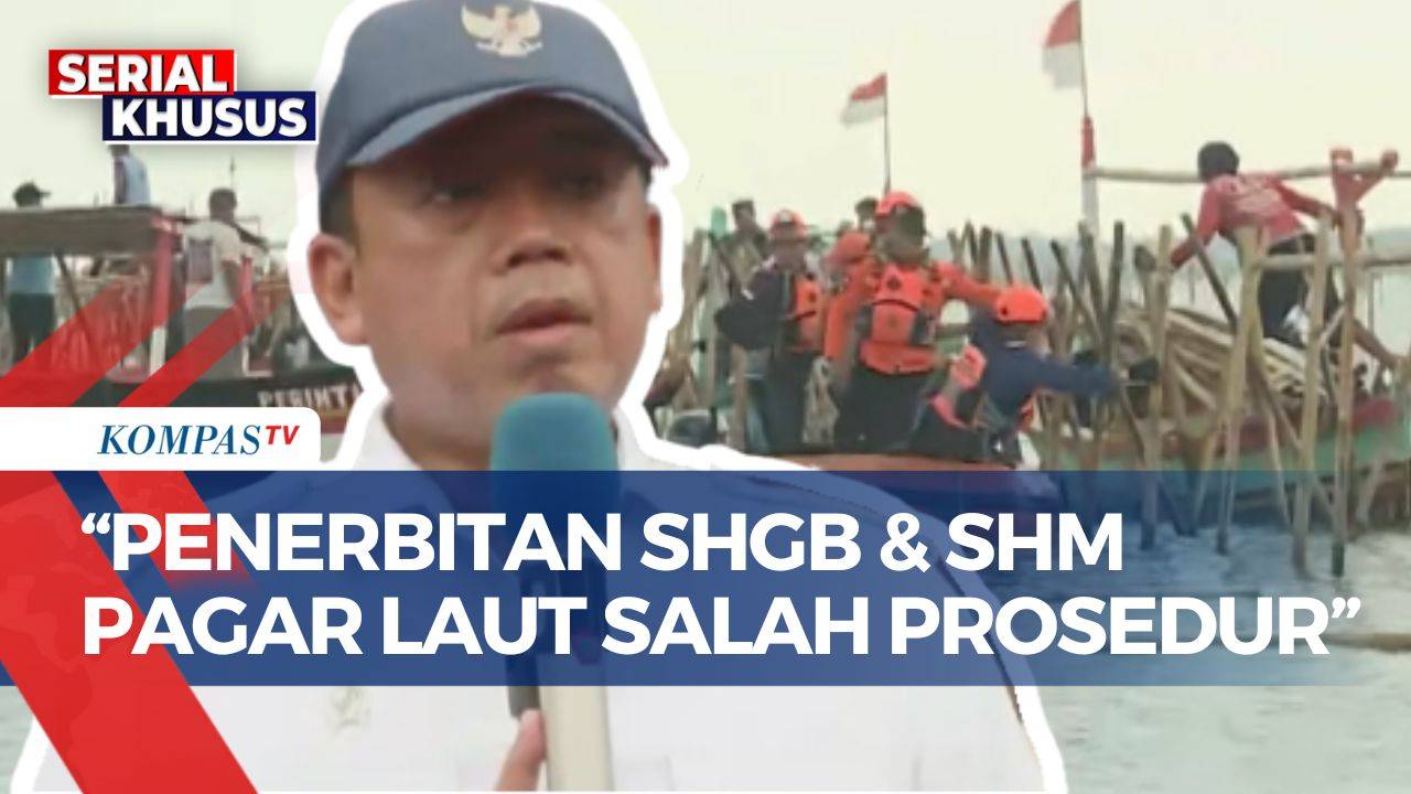 Video: Kata Menteri ATR/BPN Soal Sertifikat Pagar Laut Tangerang Cacat Prosedur | PAGAR LAUT