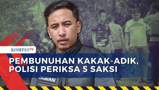Update! Polisi Periksa Saksi & Uji DNA Kasus Pembunuhan Kakak-Adik di ...