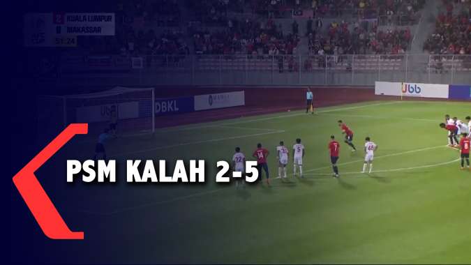 PSM Makassar Kalah Melawan Kuala Lumpur City, Skor 2-5