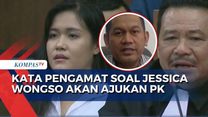 Jessica Wongso Akan Ajukan PK, Pengamat: Jangan Buru-buru