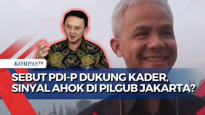 Sebut PDI-P Prioritas Usung Kader Internal, Ganjar: Saya Dukung Ahok, Sangat Berpeluang!