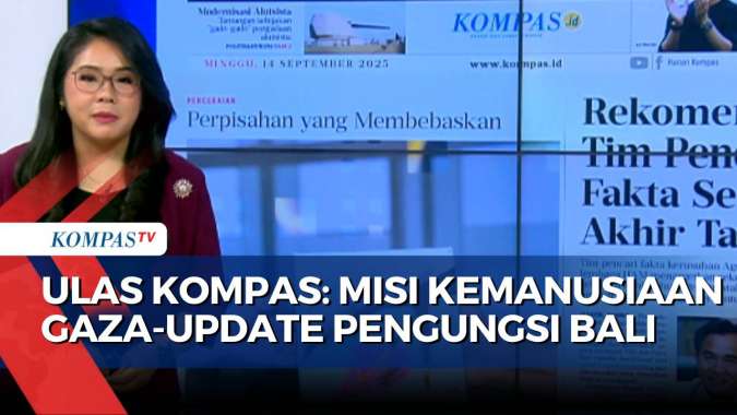[FULL] Ulasan Kompas: Hidup Baru, Misi Kemanusiaan Gaza, dan Atensi ...