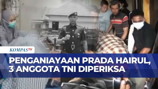 Dugaan Tindak Kekerasan di Balik Kematian Prada Hairul, 3 Anggota TNI ...