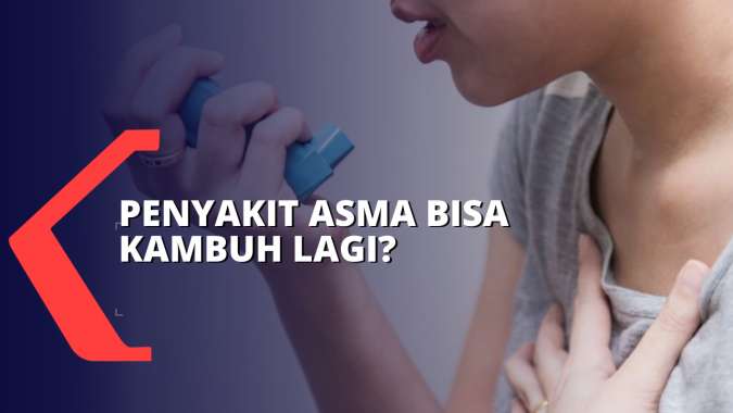 Walau Sudah Lama Sembuh Penyakit Asma Bisa Kambuh Lagi?