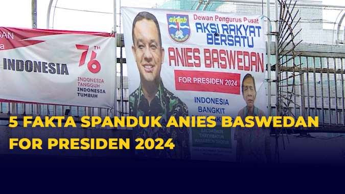 5 Fakta Spanduk Anies Baswedan For Presiden 2024, yang Terpampang di JPO