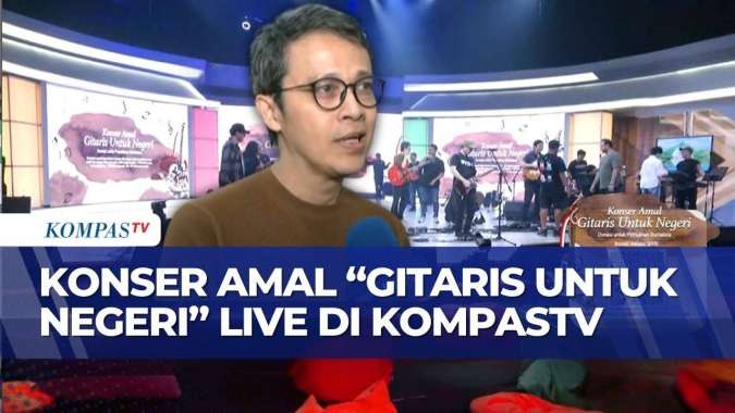 Konser Amal Gitaris Untuk Negeri Live di KompasTV, Galang Donasi untuk ...