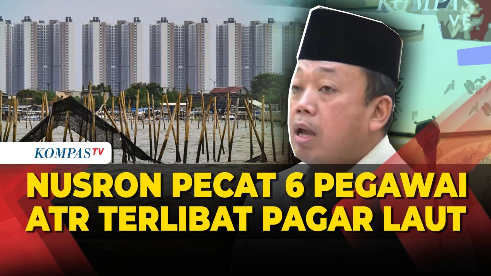 Video: Menteri ATR Nusron Pecat 6 Pegawai Terlibat Penerbitan Sertifikat Pagar Laut Tangerang