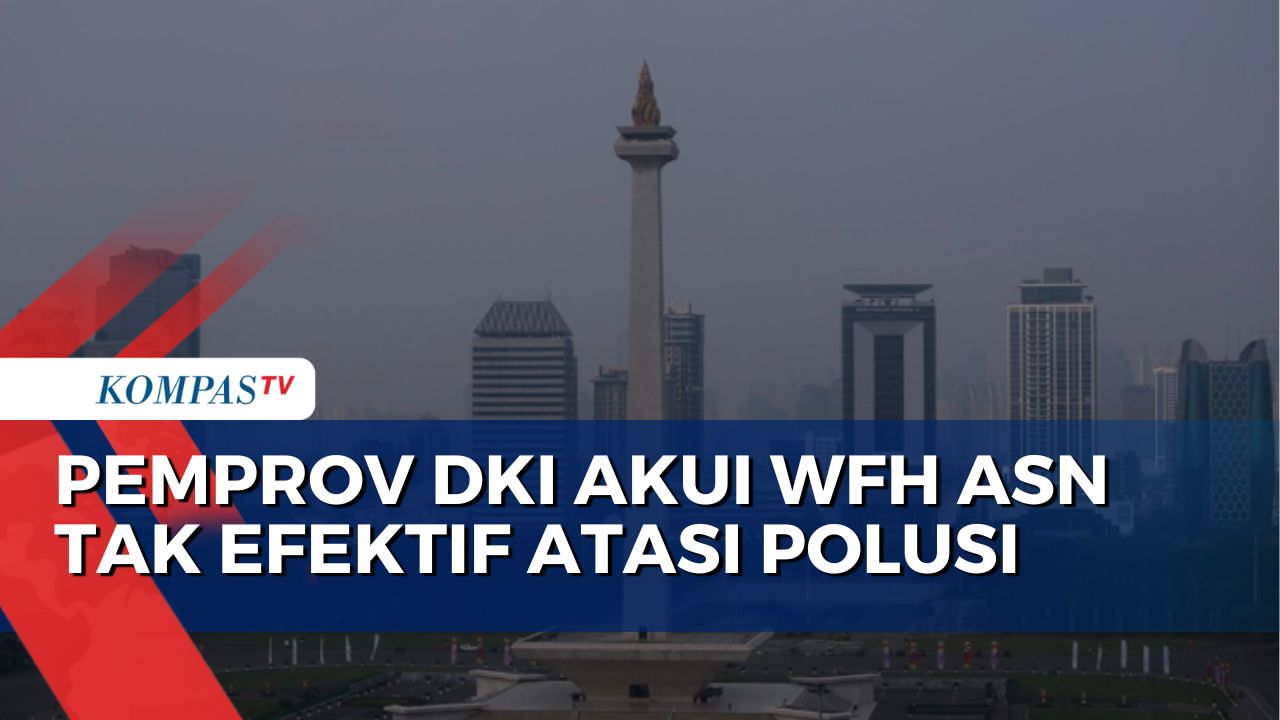 Video: Pemprov DKI Jakarta Akui WFH Bagi ASN Tak Efektif Atasi Polusi Udara