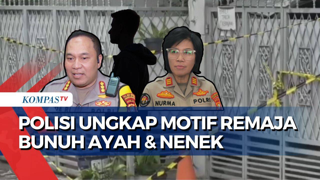 Video: Update Kasus Anak Bunuh Ayah dan Nenek di Jakarta, Polisi Ungkap Motif dan Kondisi Pelaku